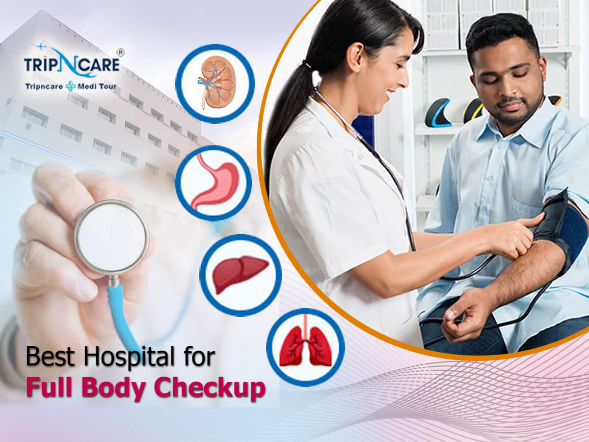 Best Hospital for Full Body Checkup in India | Try with Us